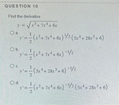 Solved Find The Derivative Y X5 7x4 6x A