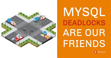 mysql deadlocks are our friends percona database