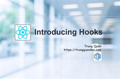 Tìm Hiểu Hook React Là Gì Và Cách Sử Dụng Hiệu Quả để Tối ưu Hóa Code