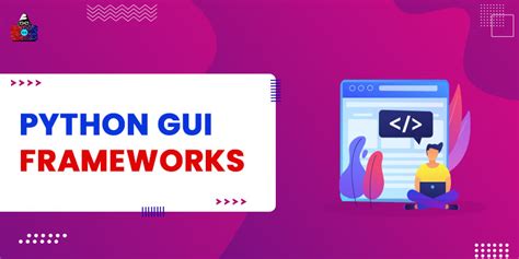 13 best python gui frameworks for developers in 2023 [updated]