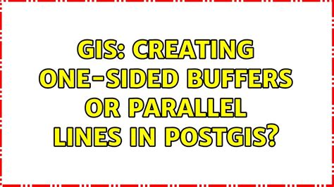 gis creating one sided buffers or parallel lines in postgis 4