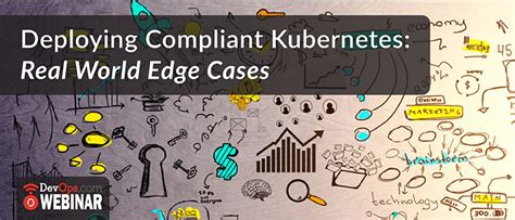 deploying compliant kubernetes real world edge cases