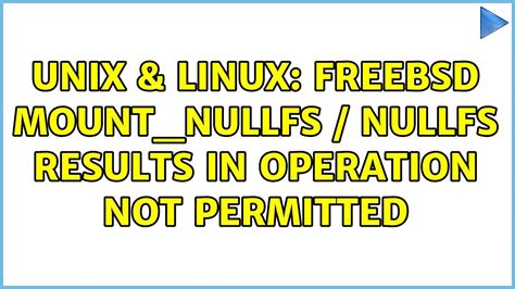 unix and linux freebsd mount nullfs nullfs results in operation not