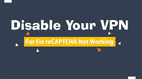disable your vpn for fix recaptcha not working youtube