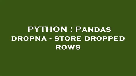python pandas dropna store dropped rows youtube