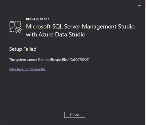 ssms error the system cannot find the file specified 0x80070002