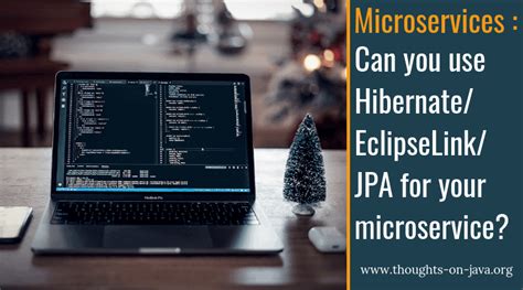 can you use hibernate eclipselink jpa in your microservice