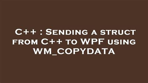 c sending a struct from c to wpf using wm copydata youtube