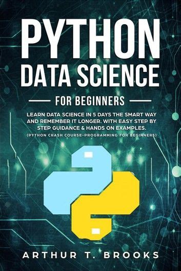 python for beginners learn data science in 5 days the smart way and