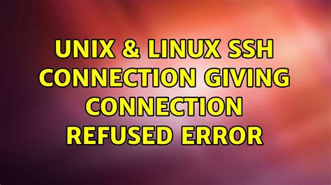 unix and linux ssh connection giving connection refused error youtube