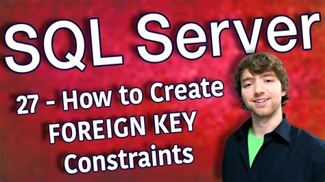 Sql Server 27 How To Create Foreign Key Constraints Youtube