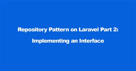repository pattern on laravel — implementing an interface