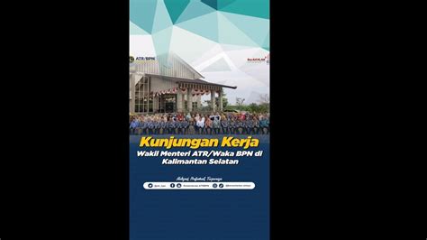 Kunjungan Kerja Wamen Atr Waka Bpn Di Kalimantan Selatan Youtube