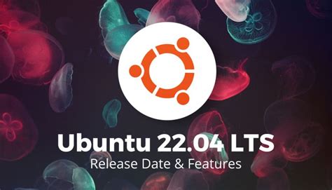 ubuntu 22 04 release date and new features linux consultant