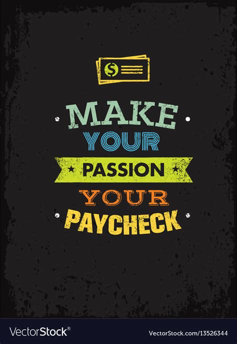Make Your Passion Paycheck Outstanding Royalty Free Vector