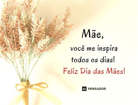 62 Frases Curtas Para O Dia Das Mães Que Expressam Admiração E Amor