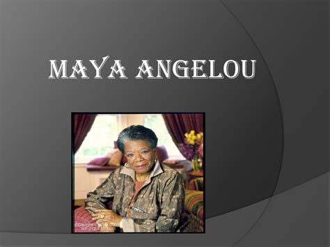 Ppt Maya Angelou Powerpoint Presentation Free Download Id 2674010