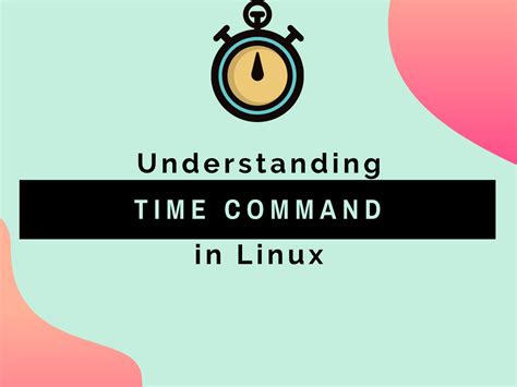 how to use the time command in linux linuxfordevices