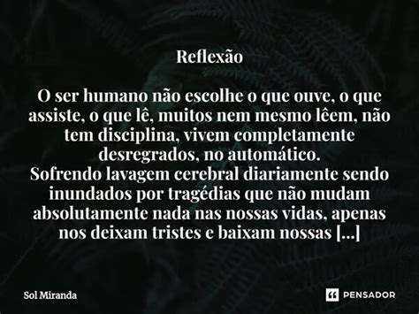 ⁠reflexão O Ser Humano Não Escolhe O Sol Miranda Pensador