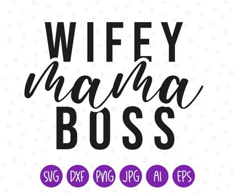 Wifey Mama Boss Svg Wife Mom Boss Svg Boss Mom Svg Hustle Etsy