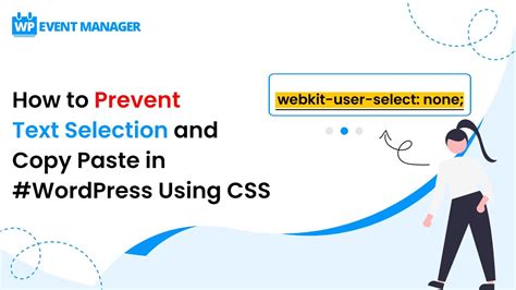 how to prevent text selection and copy paste in wordpress using css