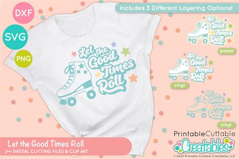 Let The Good Times Roll Svg File For Cricut And Silhouette