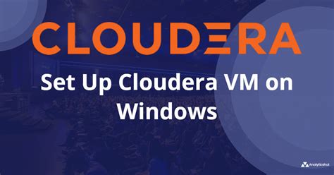 how to set up cloudera quickstart vm on windows analyticshut