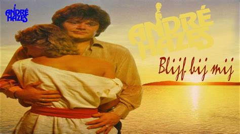 André Hazes Blijf Bij Mij Youtube