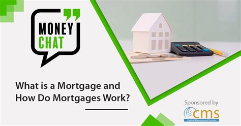 What Is A Mortgage And How Do Mortgages Work
