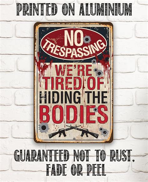 No Trespassing Tired Of Hiding The Bodies Fence Bullet Hole T For