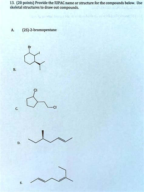 Solved 13 20 Points Provide The Iupac Name Or Structure For The