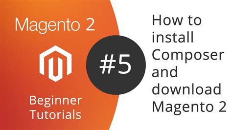 magento 2 beginner tutorials 05 how to install composer and download
