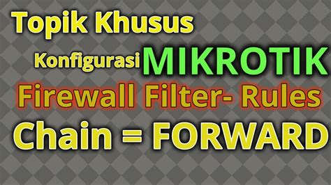 belajar mikrotik untuk pemula konfigurasi dan setting firewall filter