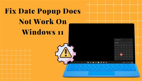 fix date popup does not work on windows 11 [solved 2022]