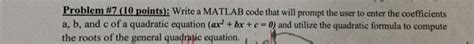solved write a matlab code that will prompt the user to e