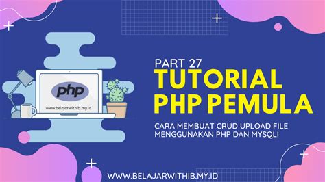 cara membuat crud upload file menggunakan php dan mysqli