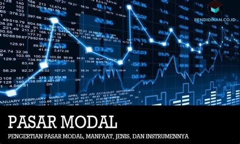 √ Pengertian Pasar Modal Manfaat Jenis Dan Instrumennya