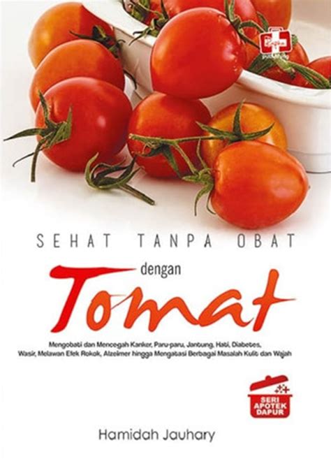 15 Manfaat Buah Tomat Untuk Menjaga Kesehatan Tubuh