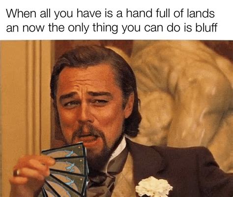 Fake It Until You Make It R Mtgmemes