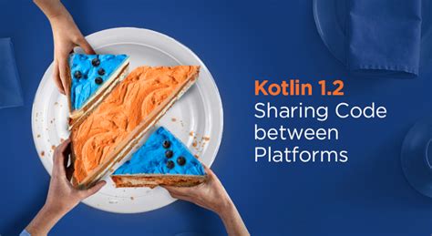 kotlin 1 2 released with the ability to share code between jvm and