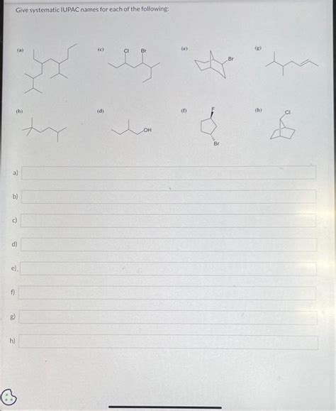 Solved Give Systematic Iupac Names For Each Of The