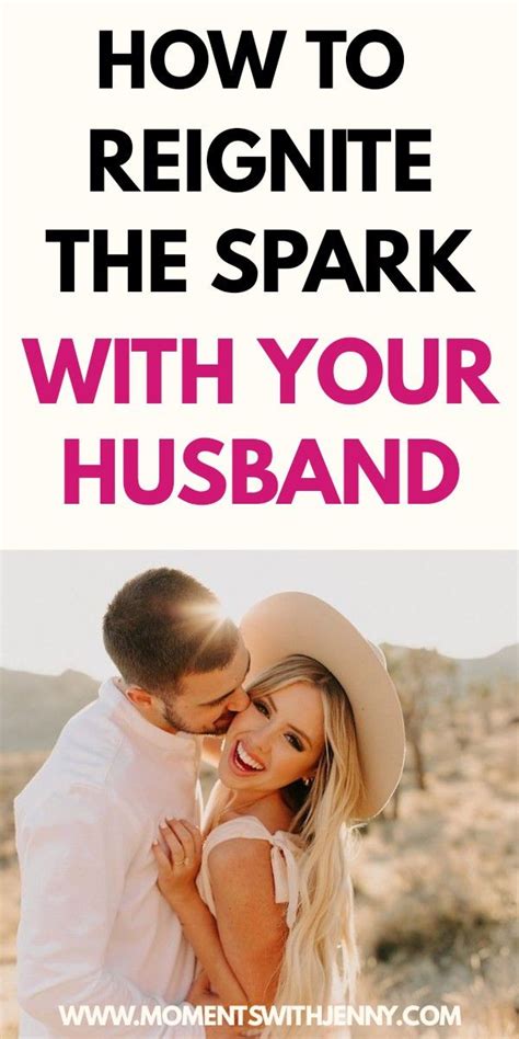 How To Reignite The Spark With Your Husband Moments With Jenny