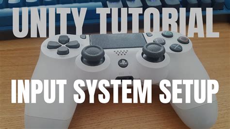unity tutorial input system setup ps4 controller youtube