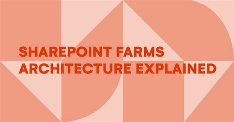 what are sharepoint farms sharepoint architecture explained syskit