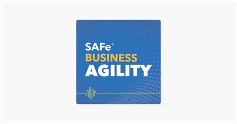 ‎safe Business Agility Podcast On Apple Podcasts