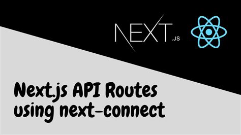 next js api routes using next connect youtube