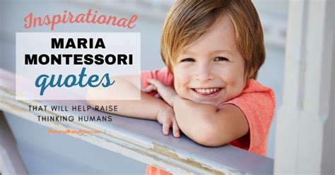 Montessori Quotes That Will Inspire And Help Raise Good Humans Mommy