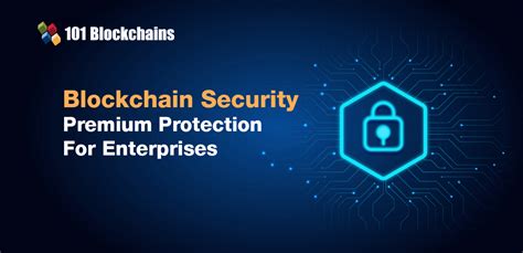 blockchain security premium protection for enterprises [updated]