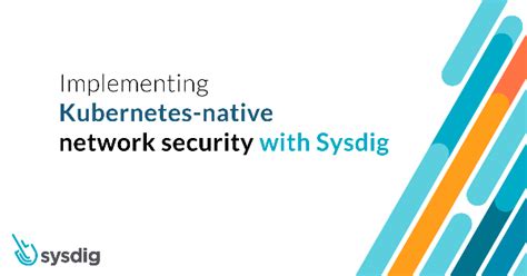 sysdig introduces low touch zero trust network security