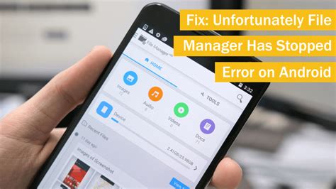 how to fix unfortunately file manager has stopped error on android